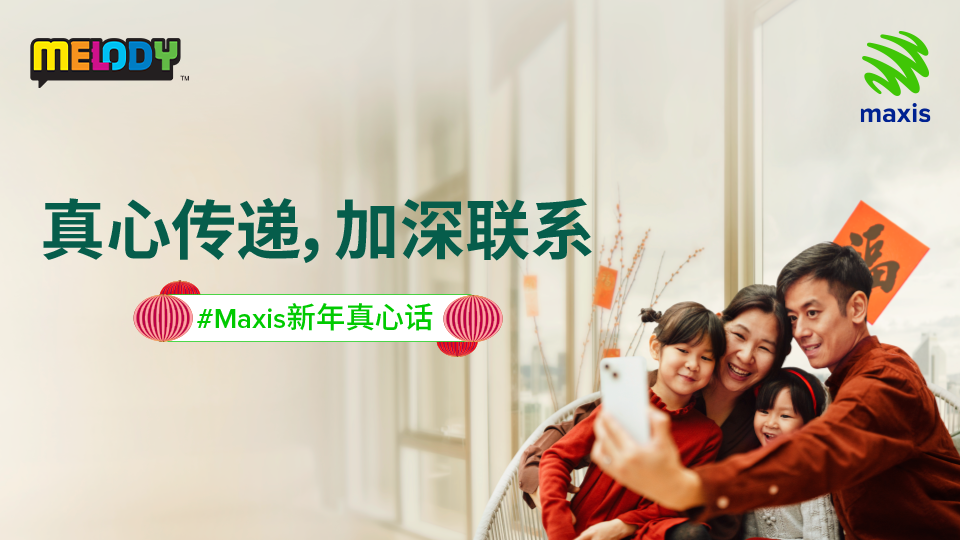 MELODY | MELODY | Maxis CNY Heart2Heart
