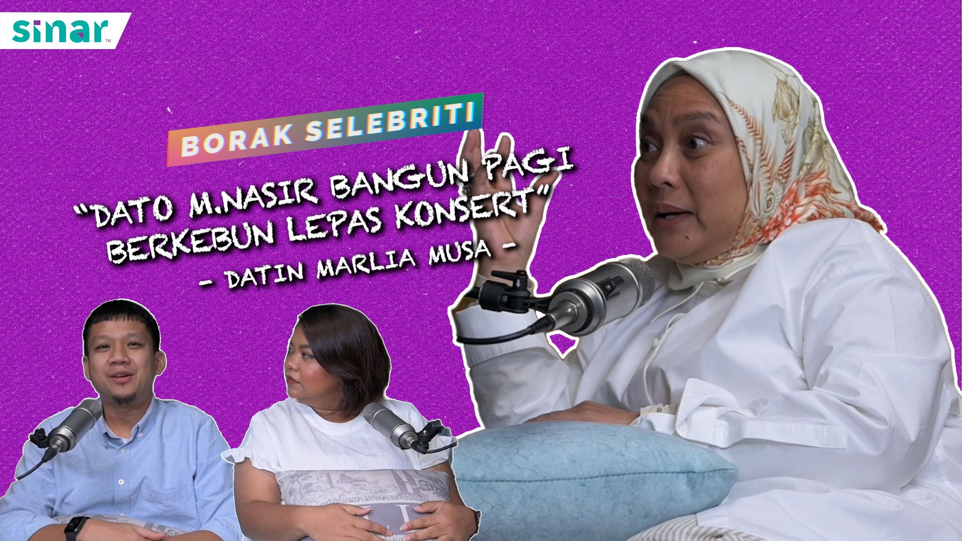 "Dato' M Nasir Bangun Pagi Berkebun Lepas Konsert" - Datin Marlia Musa | SINAR