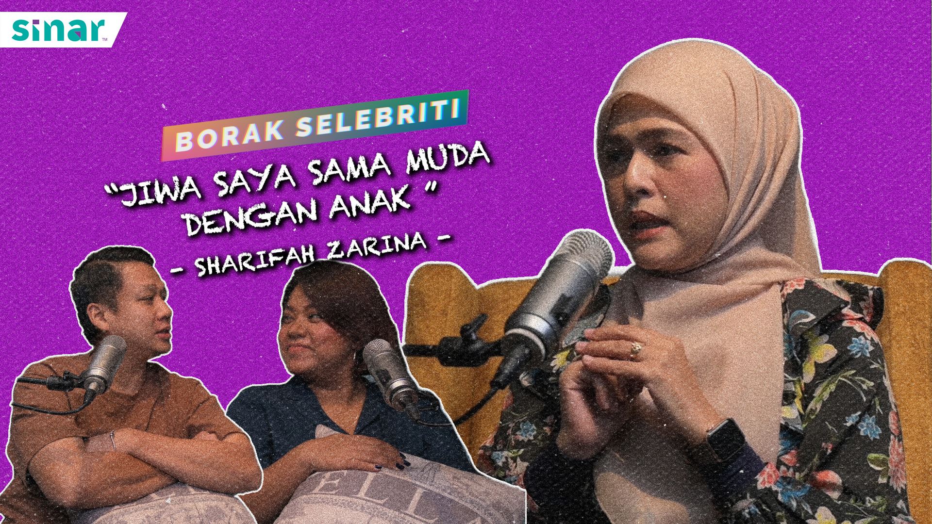 "Jiwa Saya Sama Muda Dengan Anak" - Sharifah Zarina | SINAR