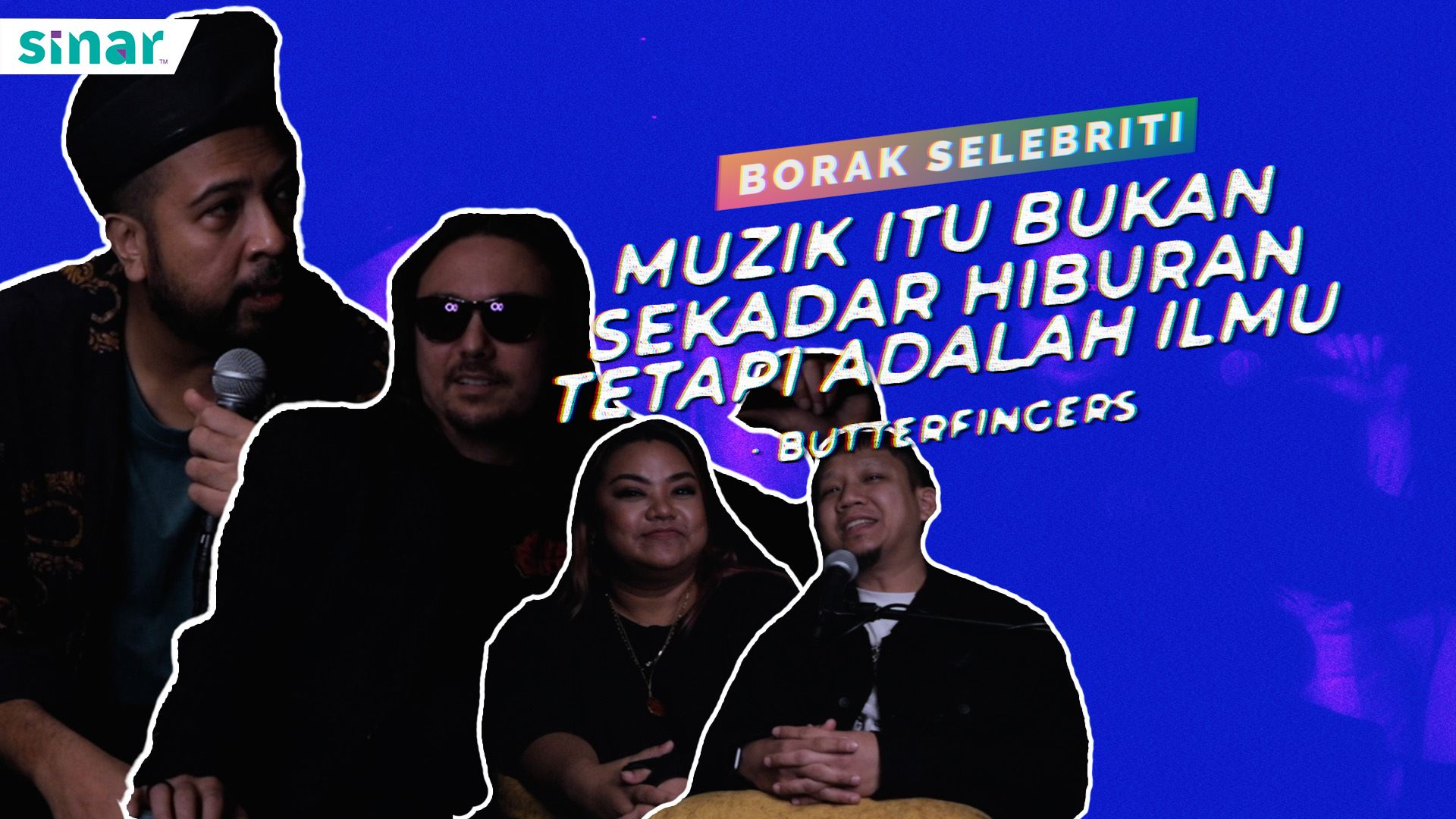"Muzik Itu Bukan Sekadar Hiburan Tetapi Ilmu" - Butterfingers | SINAR